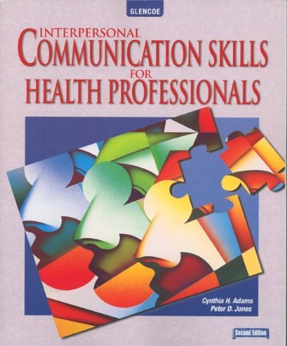 Interpersonal Communication Skills for Health Professionals: Adams ...