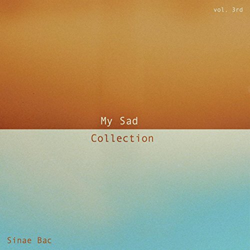 Play My Sad Collection by Sinae Bac on Amazon Music Unlimited
