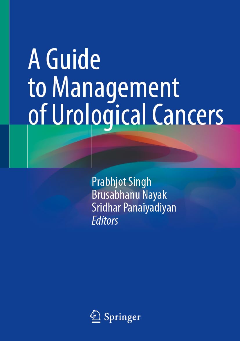 A Guide to Management of Urological Cancers: 9789819923403: Medicine ...