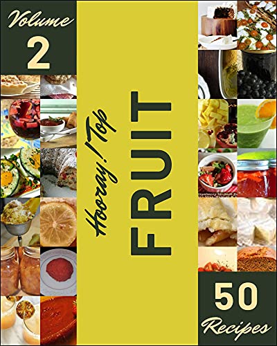 Hooray! Top 50 Fruit Recipes Volume 2: Cook it Yourself with Fruit ...