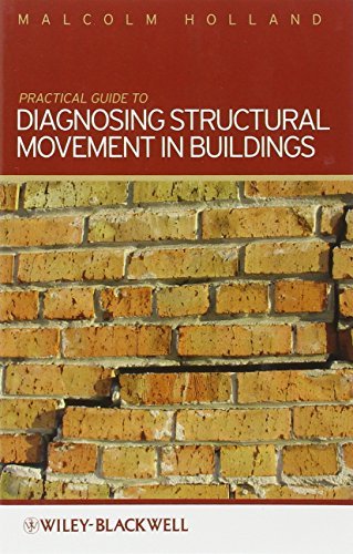 Practical Guide to Diagnosing Structural Movement in Buildings: Written ...