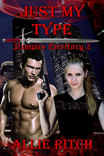 Just My Type (Vampire Territory Book 2) - Kindle edition by Ritch ...