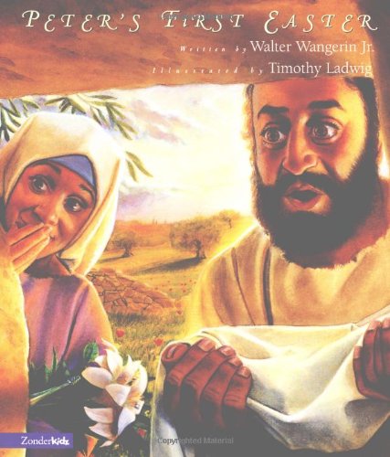 Peter's First Easter: Wangerin, Walter, Ladwig, Tim: 9780310222170 ...