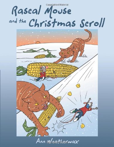 Rascal Mouse and the Christmas Scroll: Weatherwax, Ann: 9781462727339 ...