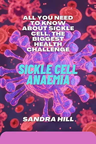Amazon.com: Sickle cell anaemia: All you need to know about sickle cell ...