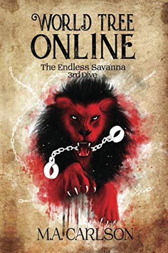 World Tree Online: The Endless Savanna: 3rd Dive: Carlson, M.A ...