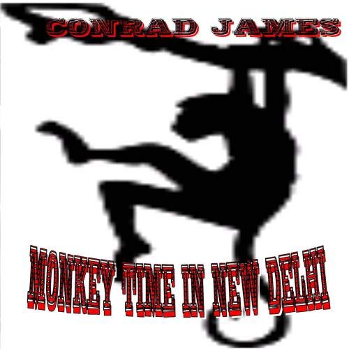 Conrad James - Monkey Time In New Delhi - Amazon.com Music