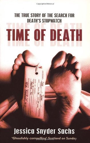 Time of Death : The Story of Forensic Science and the Search for Death ...