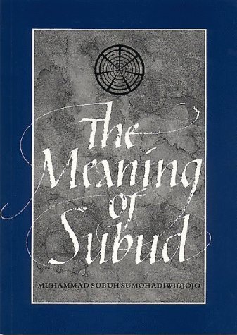 The Meaning of Subud: Muhammad Subuh Sumohadiwidjojo: 9781869822125 ...