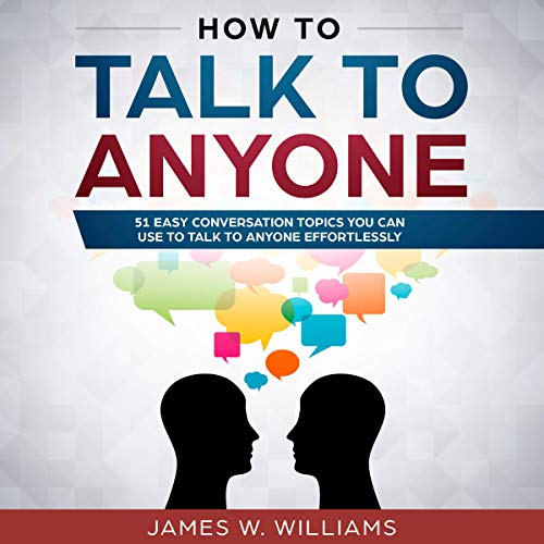 Amazon.com: How to Talk to Anyone: 51 Easy Conversation Topics You Can ...