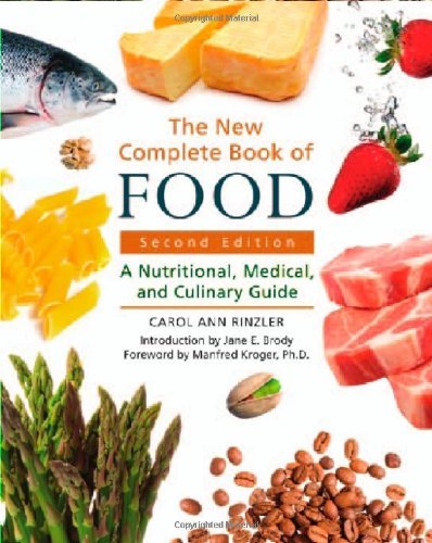 The New Complete Book of Food: A Nutritional, Medical, and Culinary ...