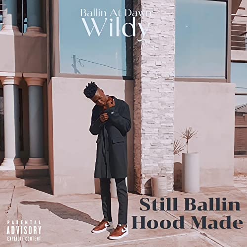 Play Still Ballin, Hood Made by Wildy Ballin At Dawn on Amazon Music ...