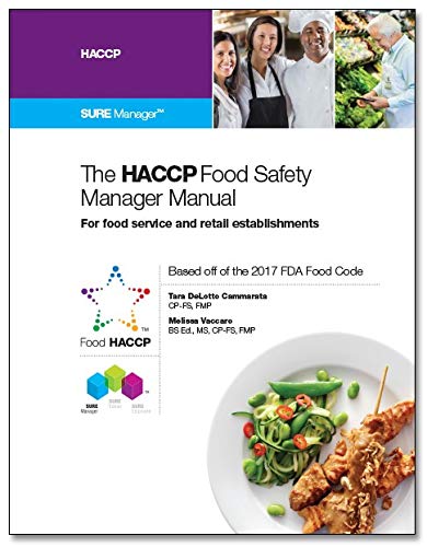 The HACCP Food Safety Manager Manual Based off of the 2017 FDA Food ...