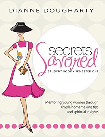 Secrets Savored Student Book Semester One: Dougharty, Dianne Lynn ...