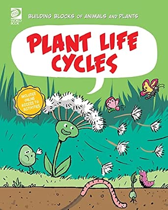 Plant Life Cycles (Building Blocks of Animals and Plants): World Book ...