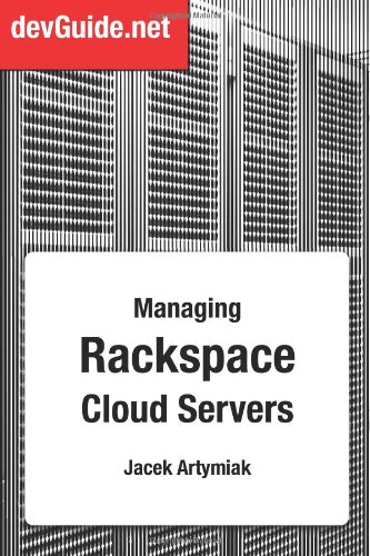 Managing Rackspace Cloud Servers: Artymiak, Jacek: 9788360869352: Amazon.com: Books