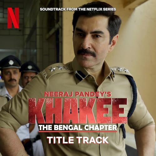 Khakee (From The Bengal Chapter) by Jeet Gannguli & Keerthi Sagathia on ...