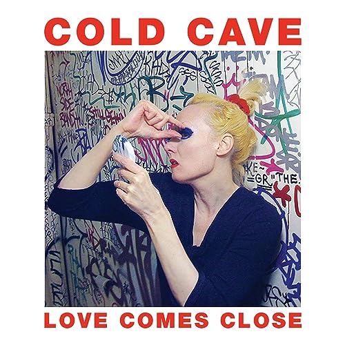 Love Comes Close by Cold Cave on Amazon Music - Amazon.co.uk
