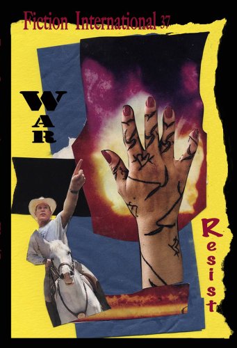 Fiction International 37: War/Resist (Fiction International, 37 ...