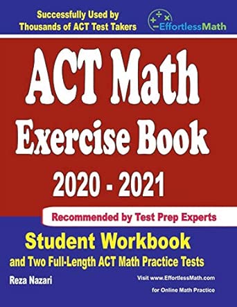 ACT Math Exercise Book 2020-2021: Student Workbook and Two Full-Length ...