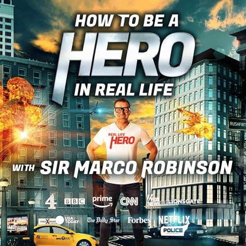 How to Be a Hero in Real Life : Sir Marco Robinson: Amazon.co.uk: Books