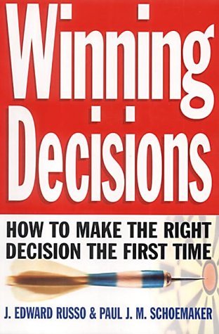 Winning Decisions: Getting It Right the First Time: J. Edward Russo ...