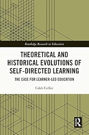 Theoretical and Historical Evolutions of Self-Directed Learning: The ...
