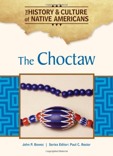 Amazon The Choctaw The History And Culture Of Native Americans