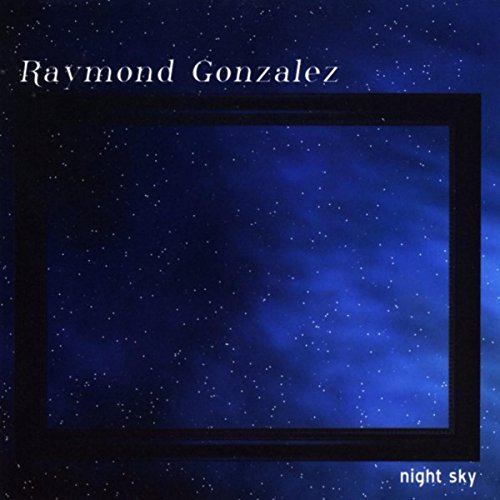 Play Night Sky by Raymond Gonzalez on Amazon Music