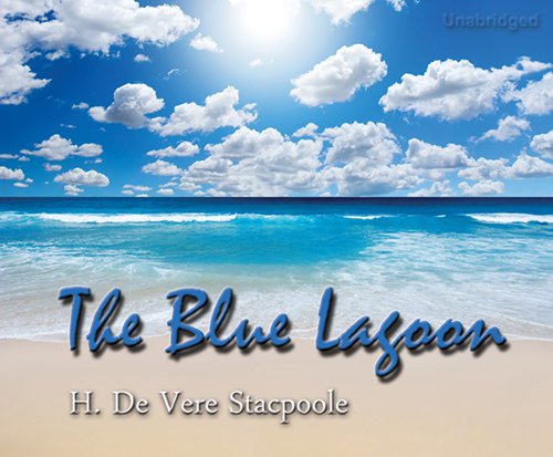 The Blue Lagoon: Amazon.co.uk: Stacpoole, H. De Vere, Praetzellis ...