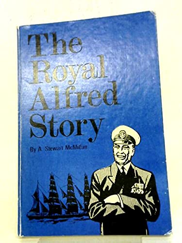 The Royal Alfred Story: Amazon.co.uk: A. Stewart McMillan: Books