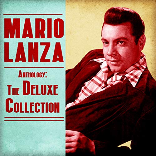 Play Anthology: The Deluxe Collection (Remastered) by Mario Lanza on Amazon Music