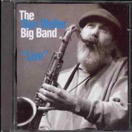 The Don Weller Big Band Live - Weller, Don, Peter King, Art Themen ...