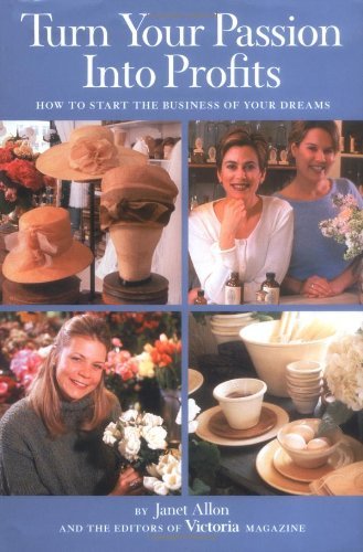 Turn Your Passion Into Profits: Allon, Janet: Amazon.com: Books