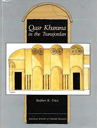 Qasr Kharana in the Transjordan: Urice, Stephen K.: 9780897572071 ...