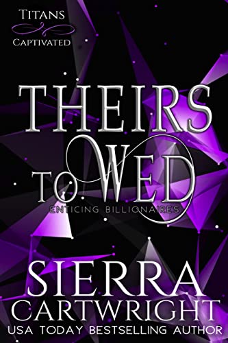 Theirs to Wed (Titans Captivated Book 3) - Kindle edition by Cartwright ...