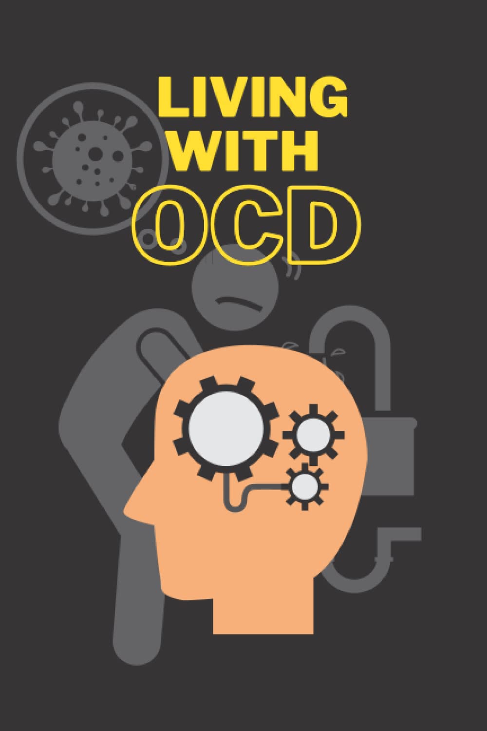 Living with ocd: A guide to understanding ocd and how it can be managed ...