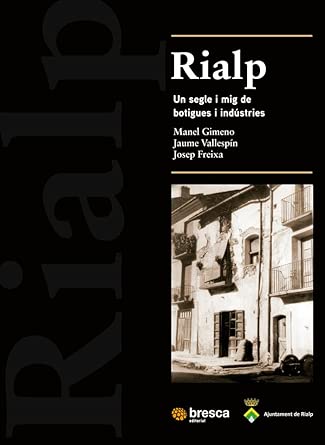 Rialp: Un segle i mig de botigues i indústries: Gimeno, Manel ...