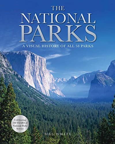 The National Parks: A Visual History of All 58 Parks - Want It All