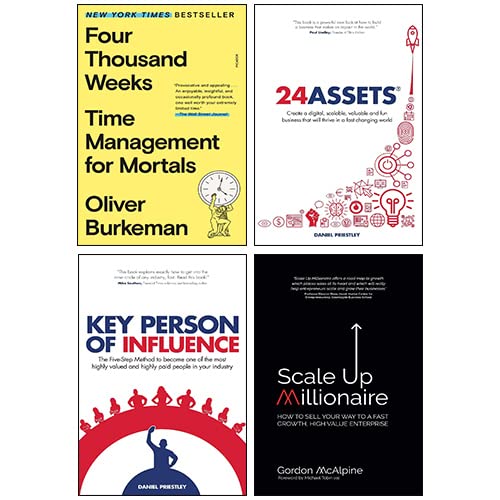 Four Thousand Weeks, Key Person of Influence, 24 Assets, Scale Up ...