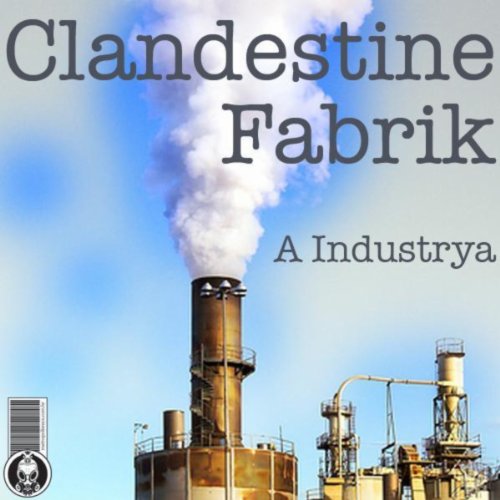 Reproducir Clandestine Fabrik de A Industrya en Amazon Music
