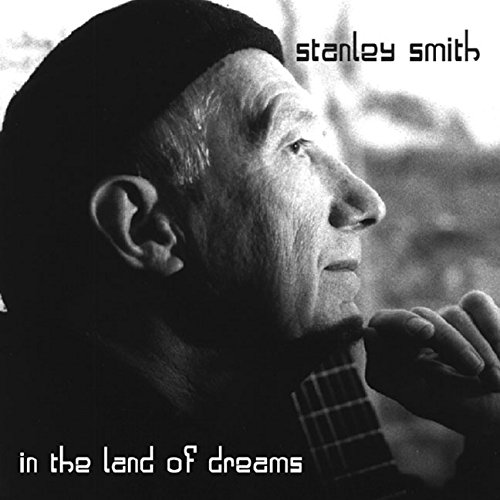 Stanley Smith, Stanley Smith - In the Land of Dreams - Amazon.com Music