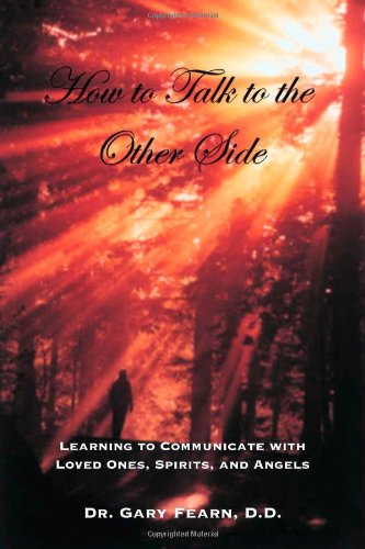 How to Talk to the Other Side: Learning How To Communicate With Loved ...