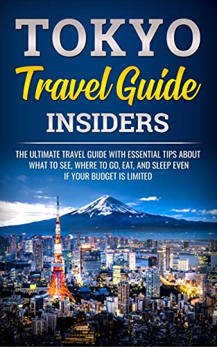 Amazon.co.jp: Tokyo Travel Guide Insiders: The Ultimate Travel Guide ...