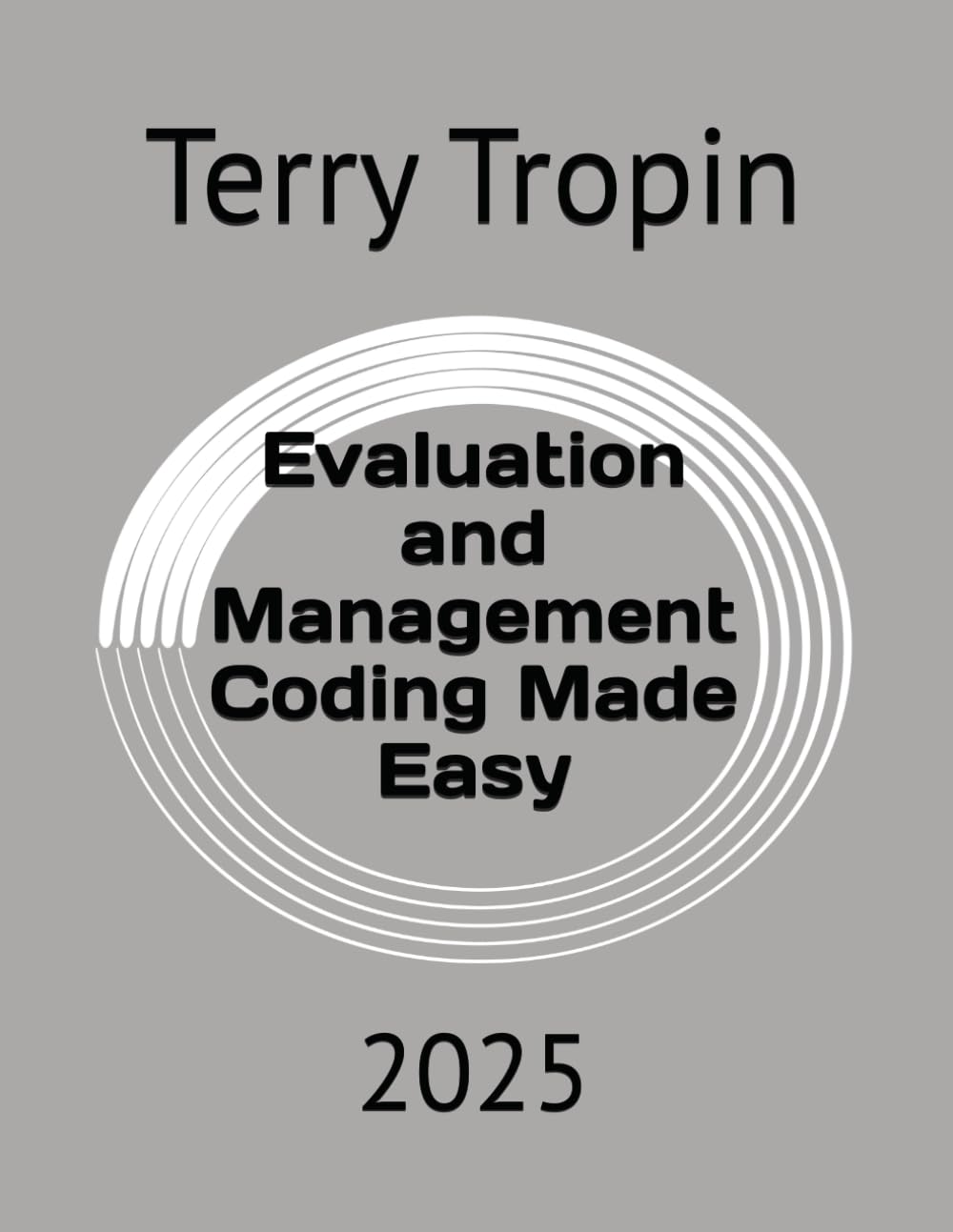 Evaluation and Management Coding Made Easy: 2025 (Medical Coding Made ...