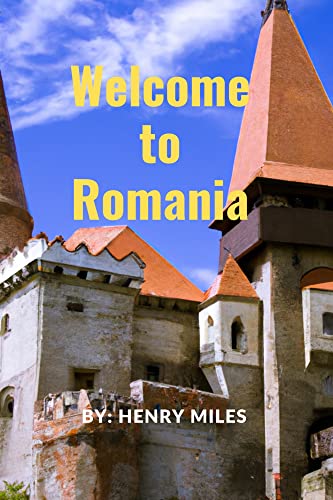 Welcome go to Romania: 2023 Detailed Travel Guide to Romania, for ...