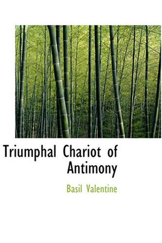 Triumphal Chariot of Antimony: Valentine, Basil: 9780554391779: Amazon ...