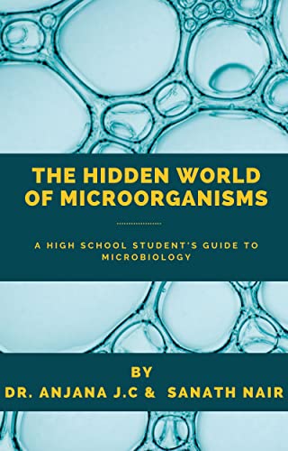 The Hidden World of Microorganisms: A High School Student's Guide to ...