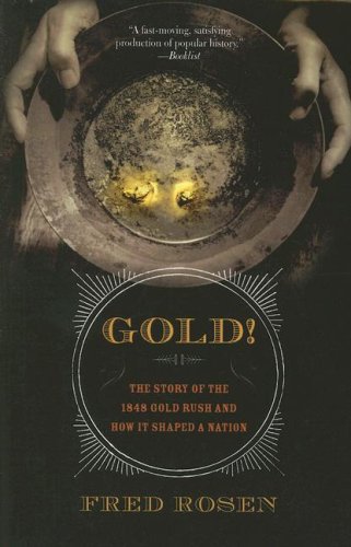 Gold!: The Story of the 1848 Gold Rush and How It Shaped a Nation ...