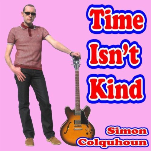 Amazon.co.jp: Time Isn't Kind : Simon Colquhoun: デジタルミュージック